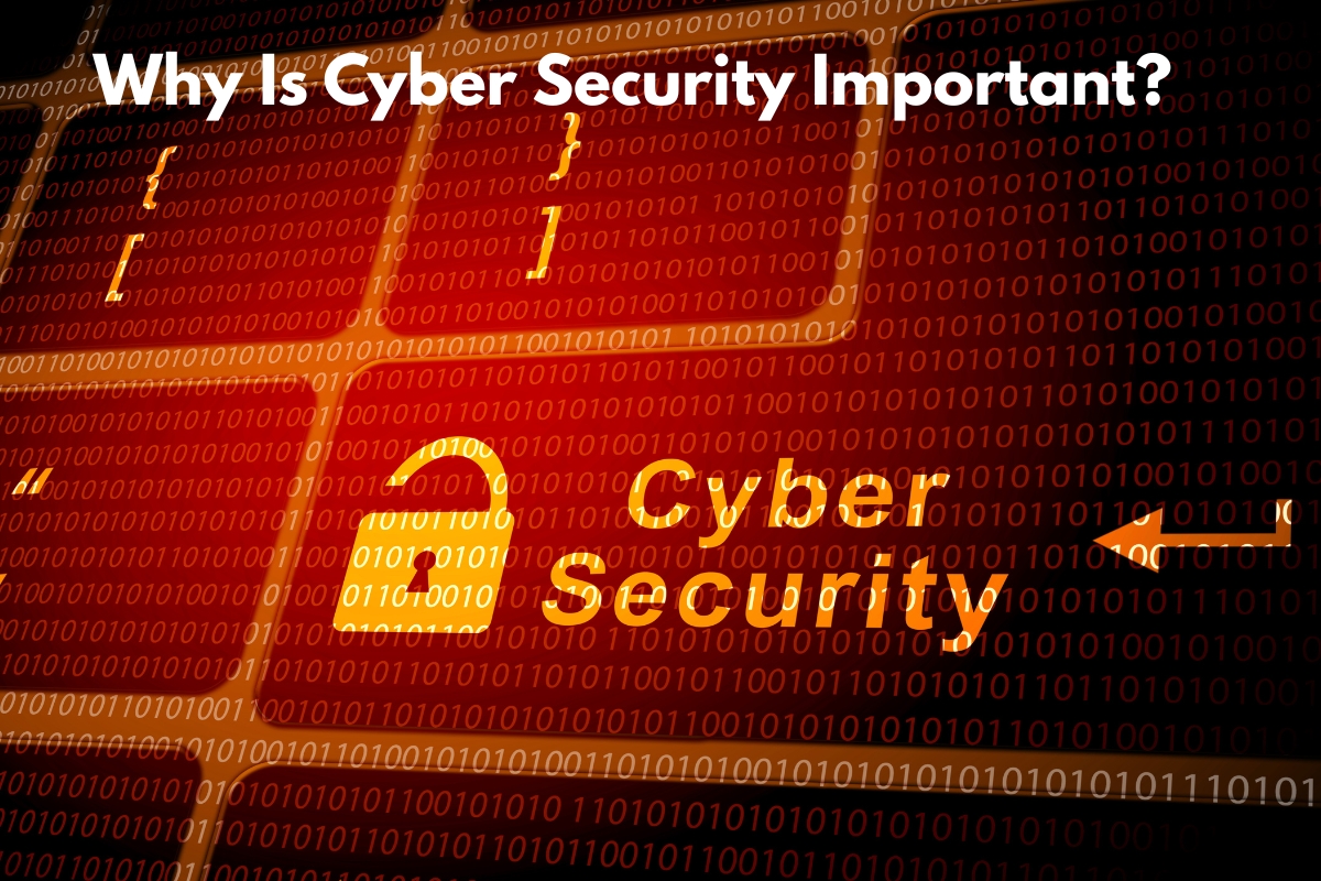 10 Reasons Why Cybersecurity Is Important for Your Business